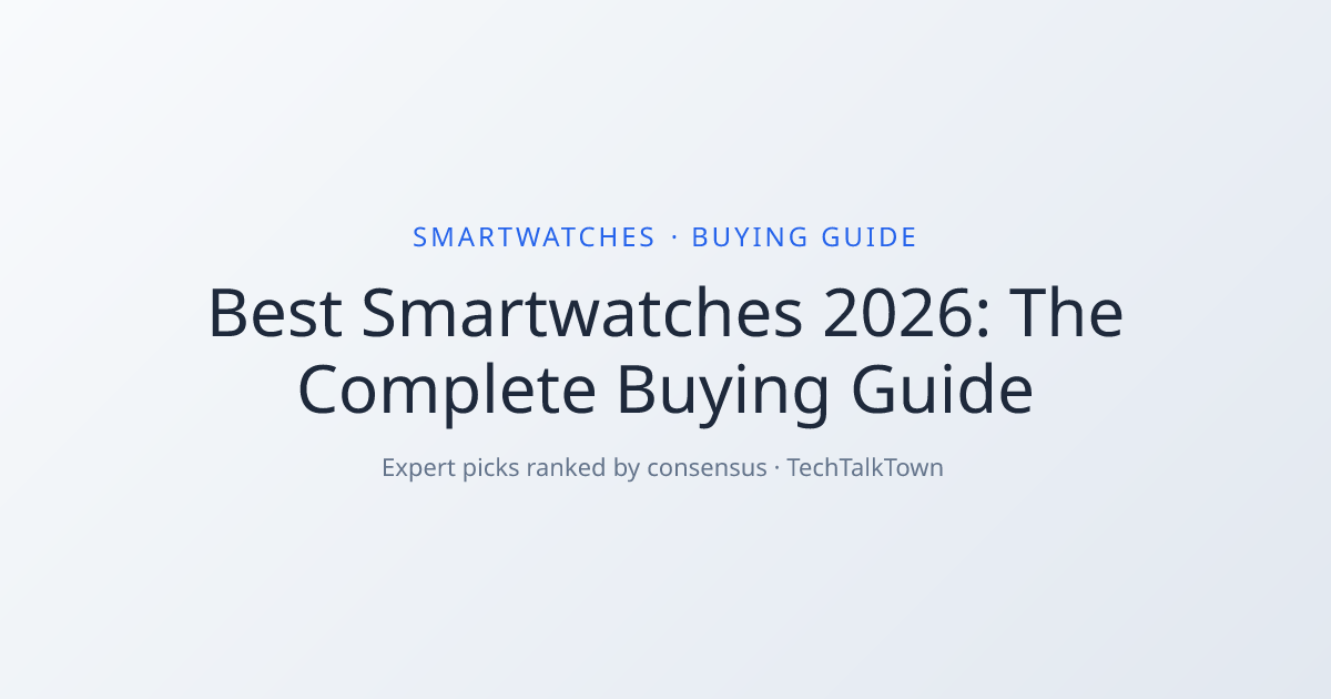 Best Smartwatches 2026: The Complete Buying Guide | TechTalkTown ...